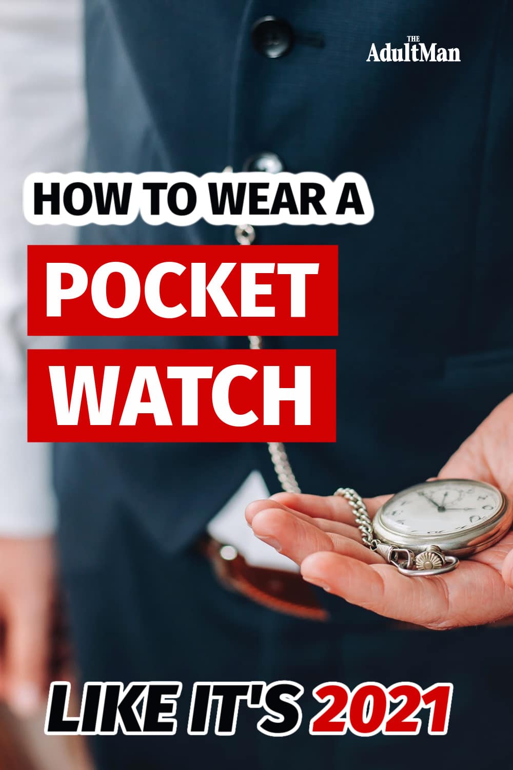 How to Wear a Pocket Watch Like It's 2023 (The Adult Man)