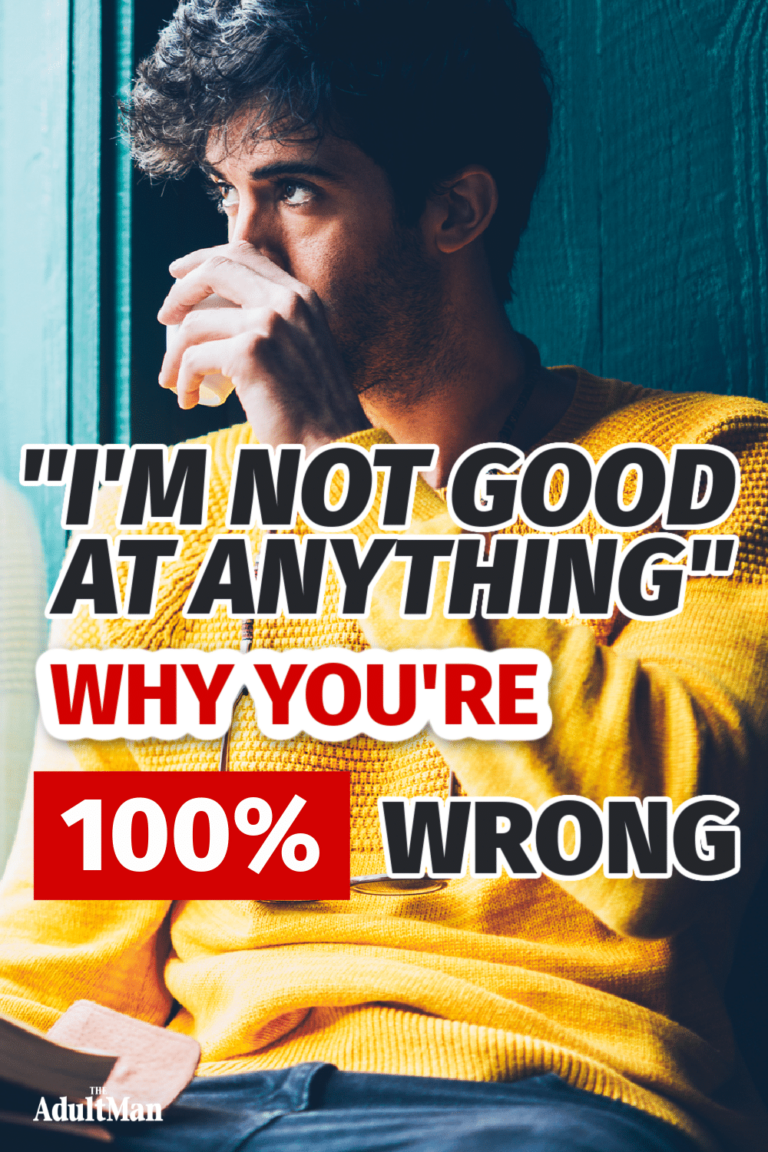 "I'm Not Good at Anything": Why You're 100% Wrong