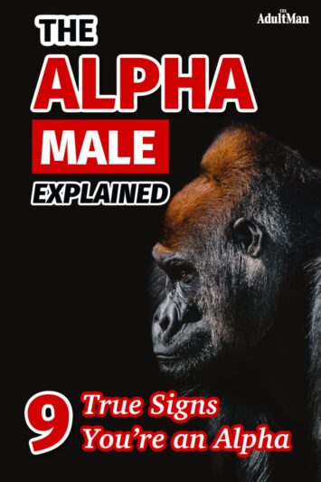 How to Be an Alpha Male: Traits, Characteristics (+ Quiz)