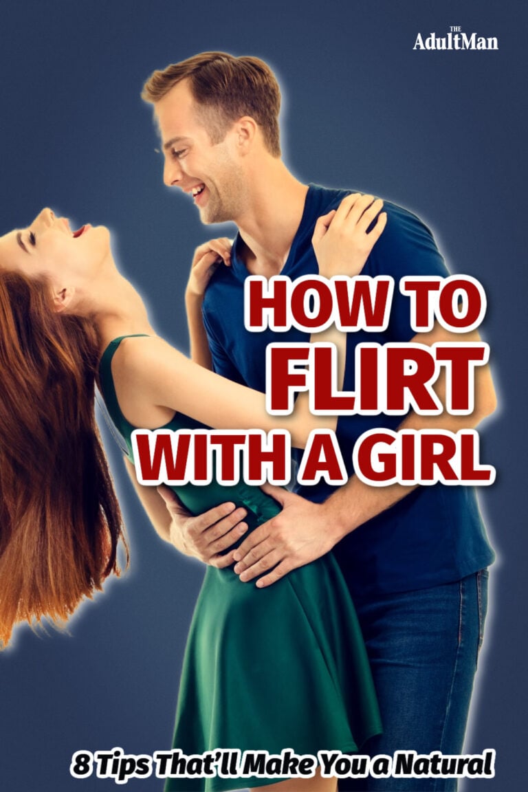 How to Flirt With a Girl: 8 Tips That'll Make You a Natural