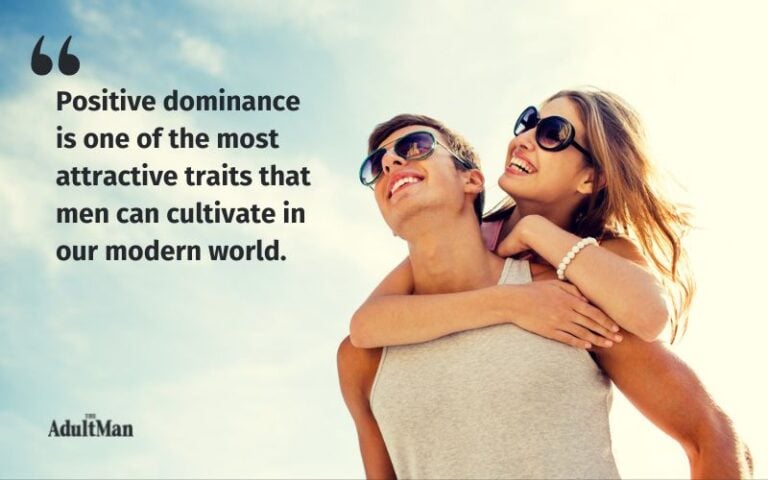 How to Be More Dominant in a Relationship as a Man (Today)